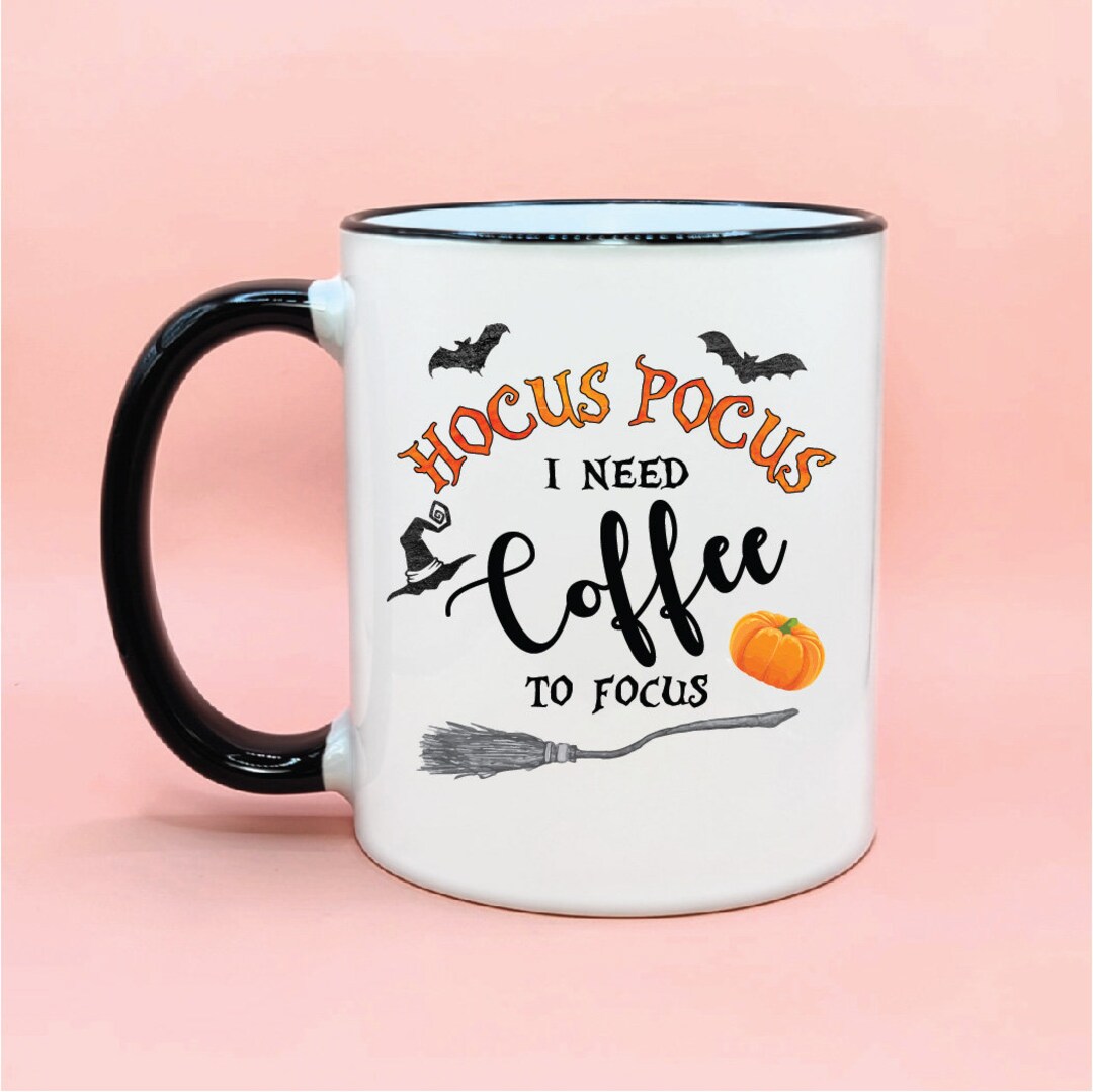 Hocus Pocus I Need Coffee to Focus Coffee Mug, Halloween Coffee Cups ...