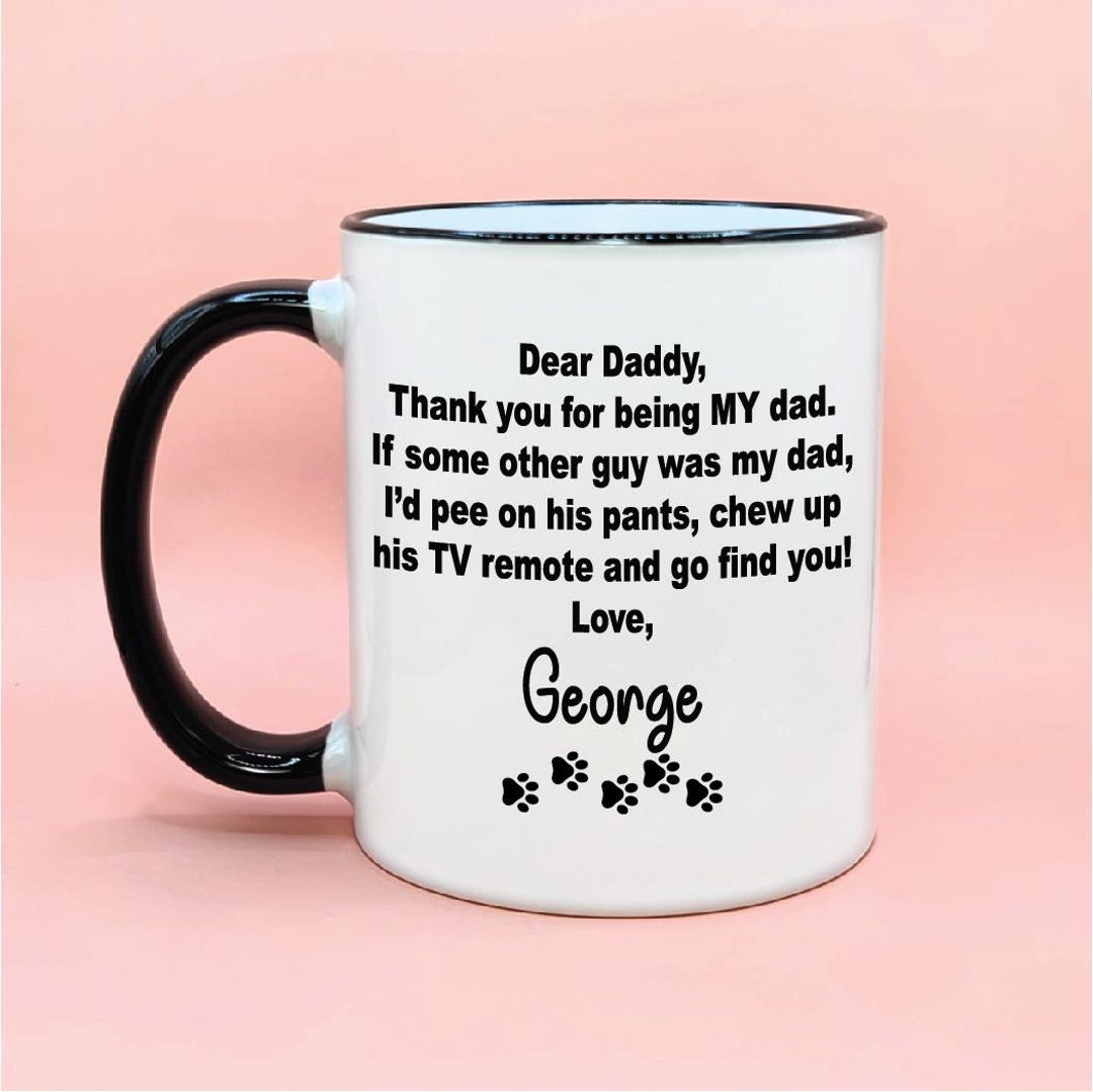 Dear Dog Daddy Coffee Mug, Dog Dad Birthday Gift Idea, Dog Dad Mugs ...