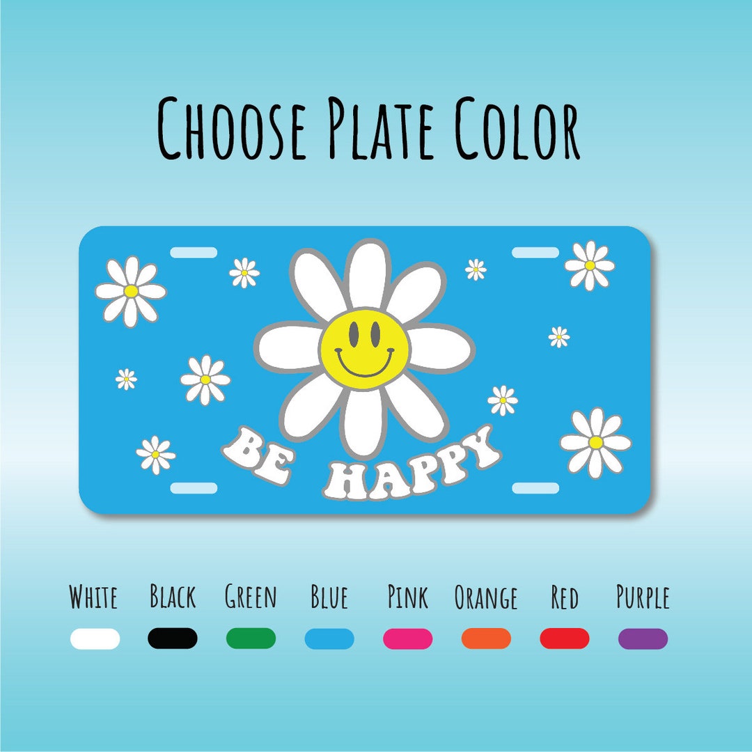 Cute Be Happy Daisy License Plate, Motivational License Plates, Cute ...