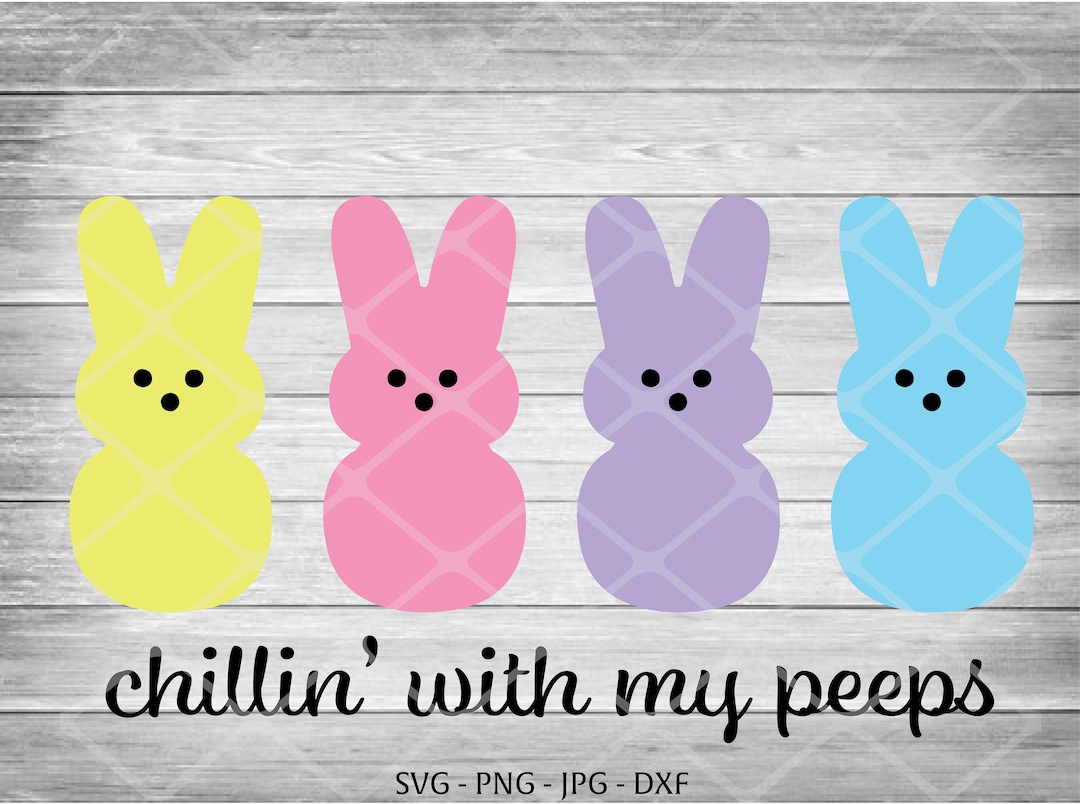 Chillin With My Peeps SVG Digital Download - Png - Dxf - Jpg - Easter ...