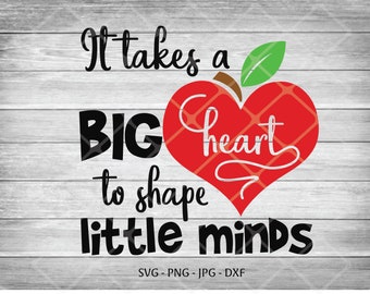 It Takes A Big Heart to Help Shape Little Minds, Teacher Appreciation ...