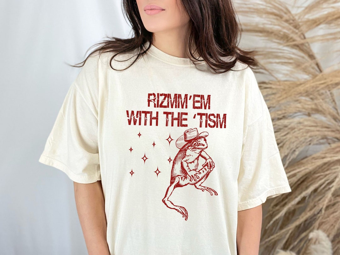 Rizz Em With the Tism unisex Shirt, Frog Meme T Shirt, Funny T Shirt ...