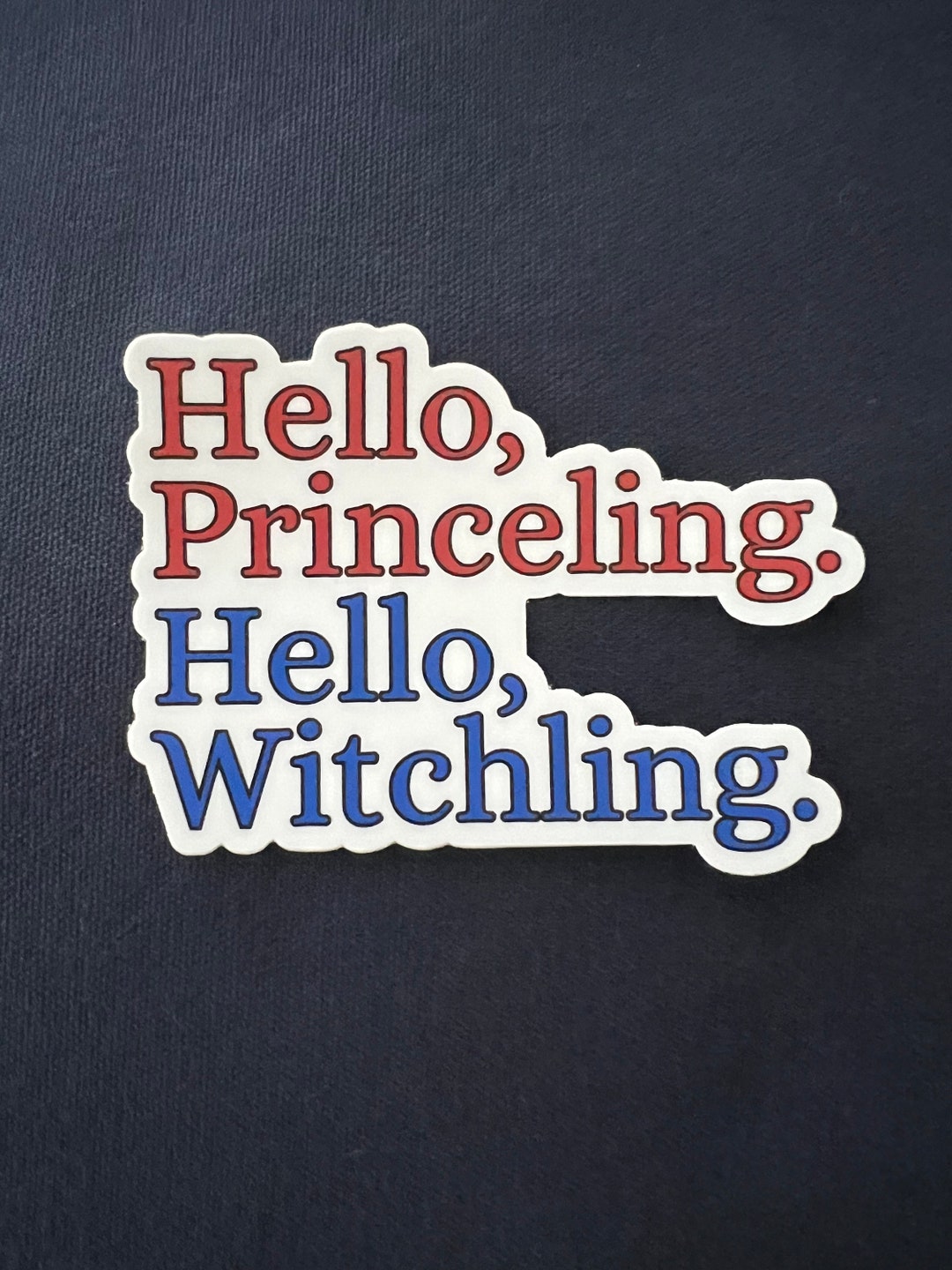 Hello, Princeling. Hello, Witchling. Sticker 4 X 3 Die-cut Vinyl ...