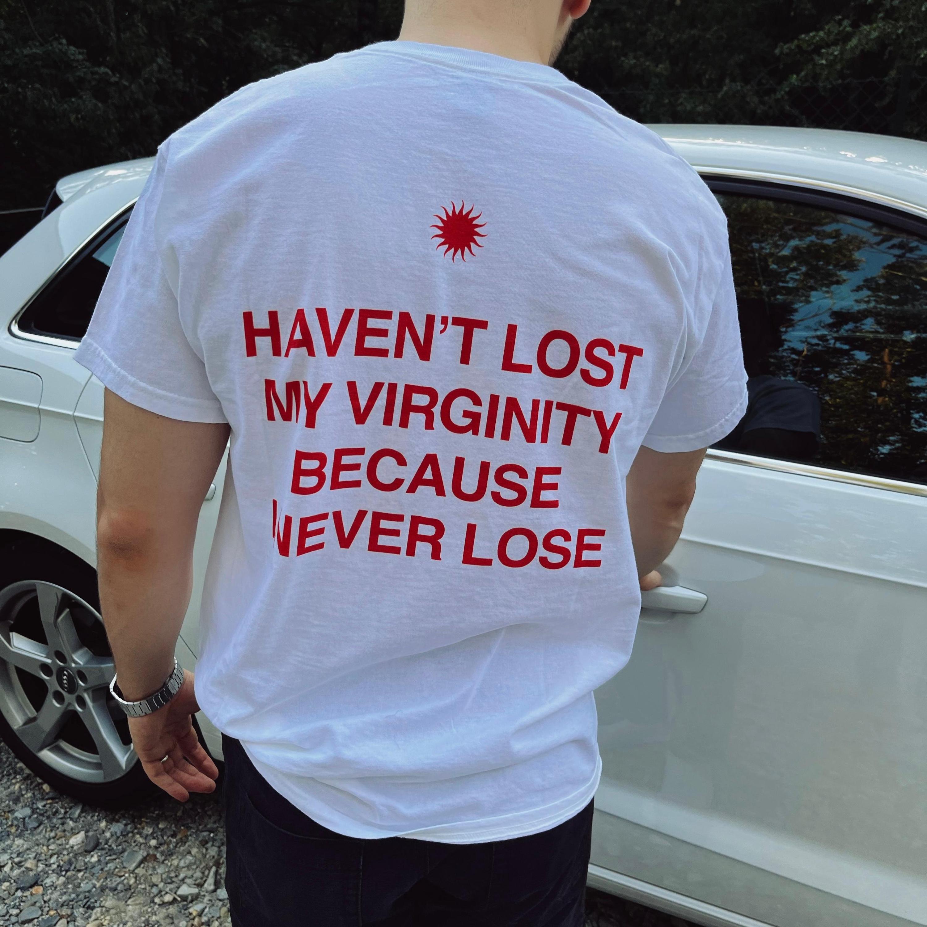 Haven't Lost My Virginity Graphic Tee: Confident Humor, Trendy T-shirt ...