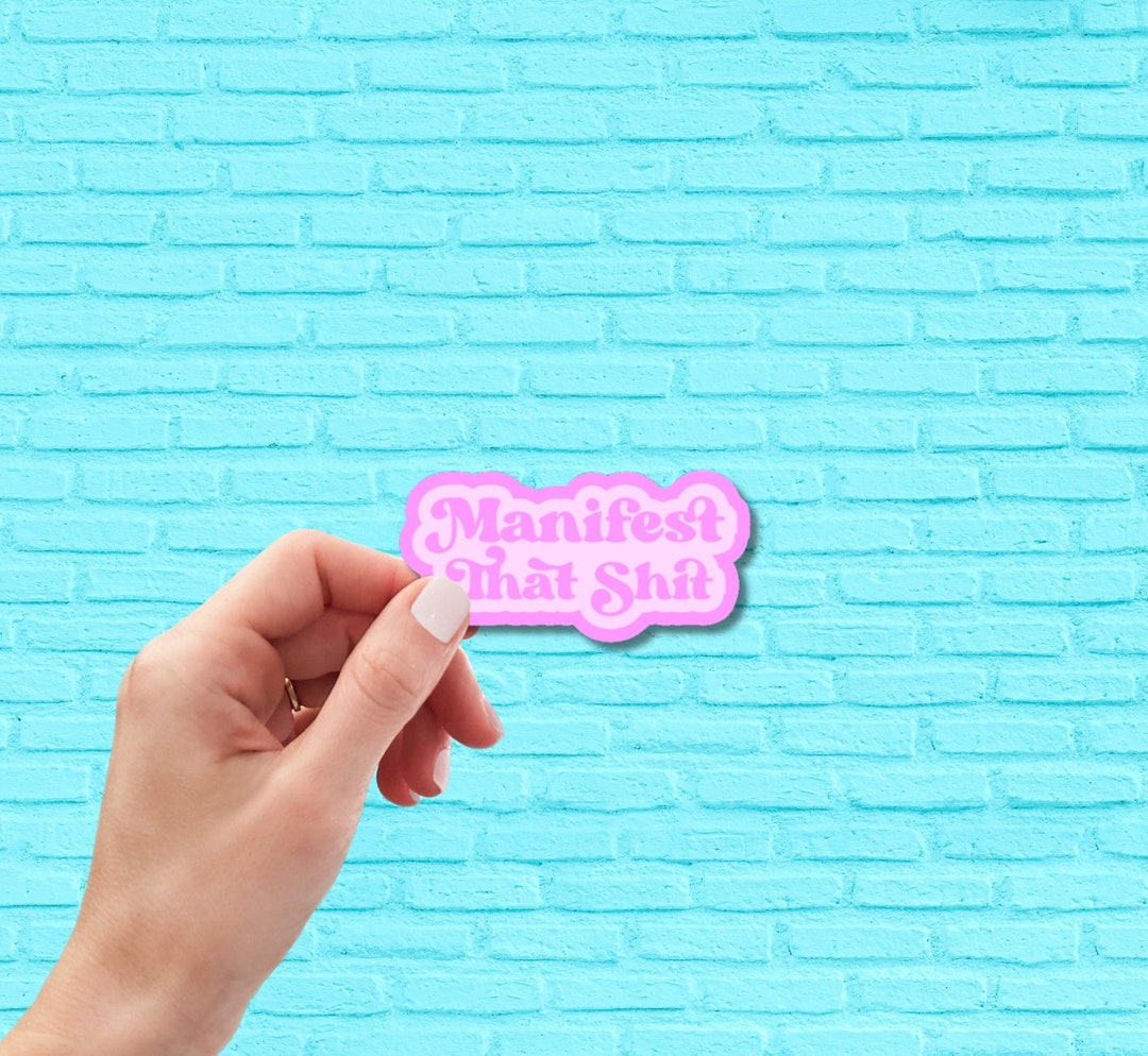 Manifest That Vinyl Sticker Funny Sticker Laptop Sticker Sarcastic ...