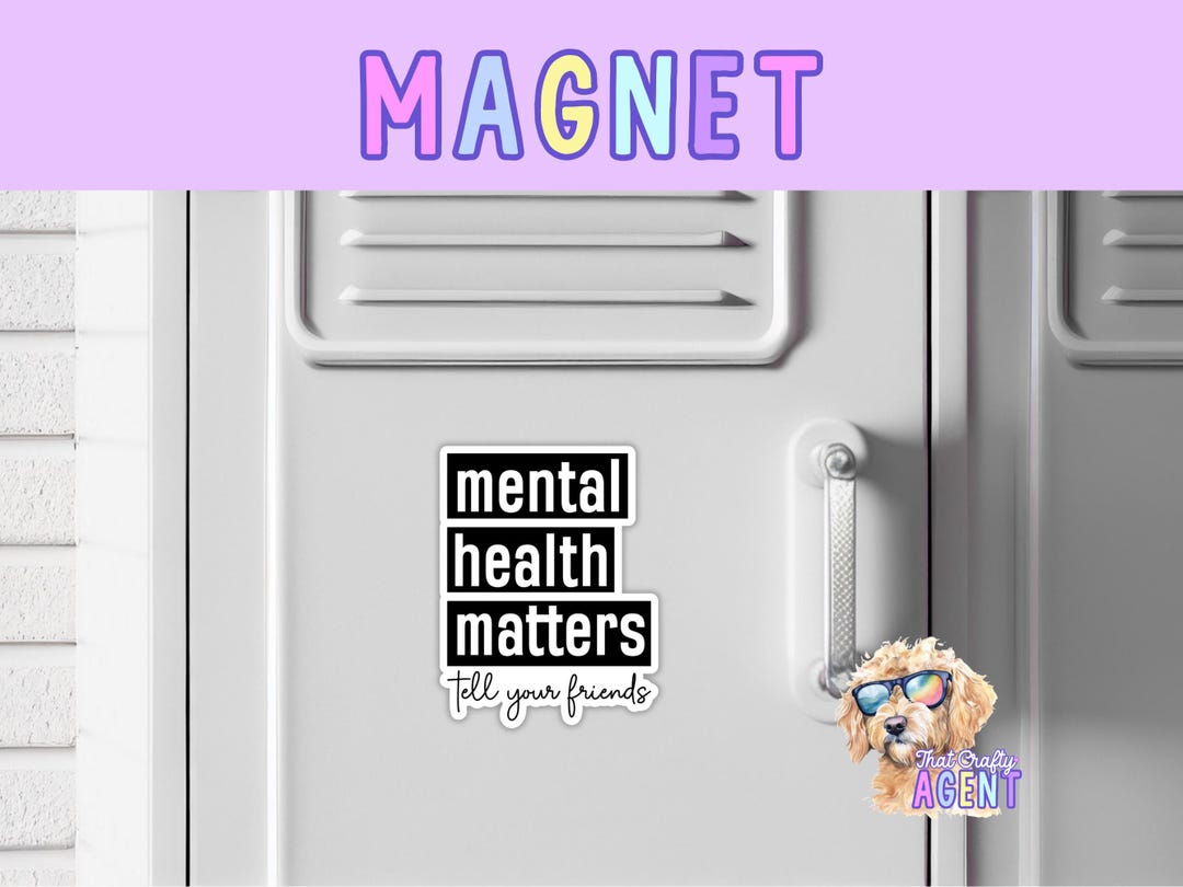 Mental Health Matters Tell Your Friends Fridge Magnet | Handmade ...