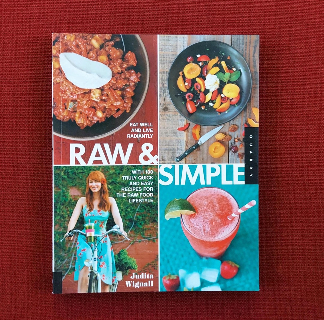 Raw & Simple Cookbook: 100 Raw Food Recipes, 2013 Edition - Etsy