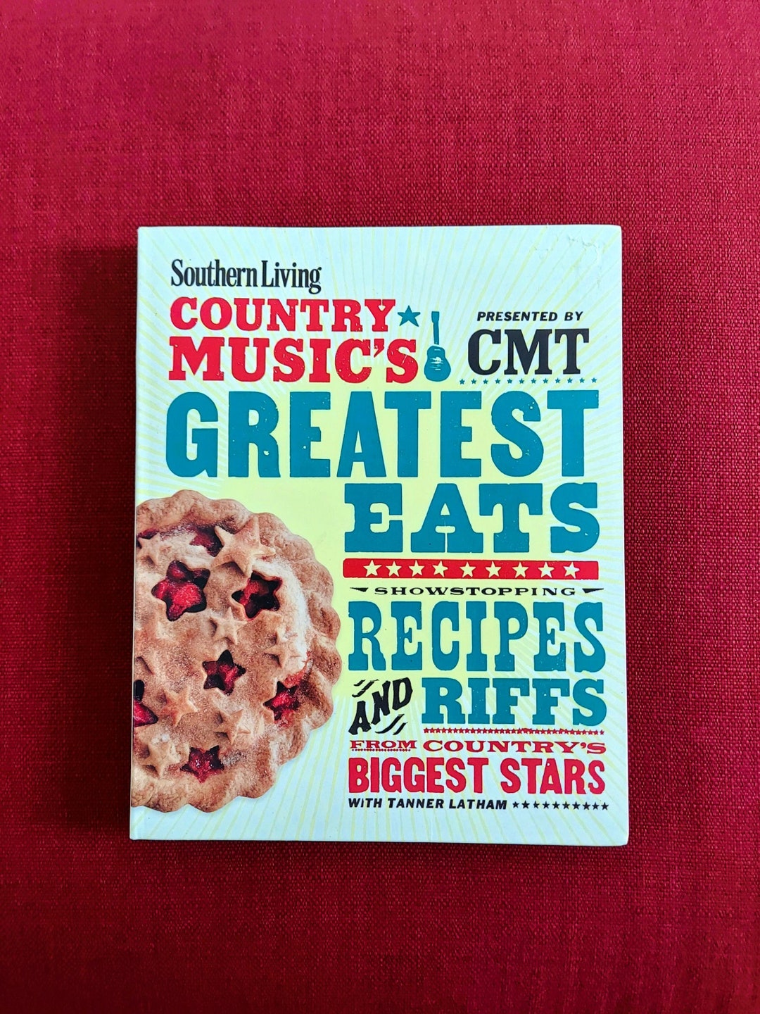 Southern Living Country Music's Greatest Eats: Showstopping Recipes ...
