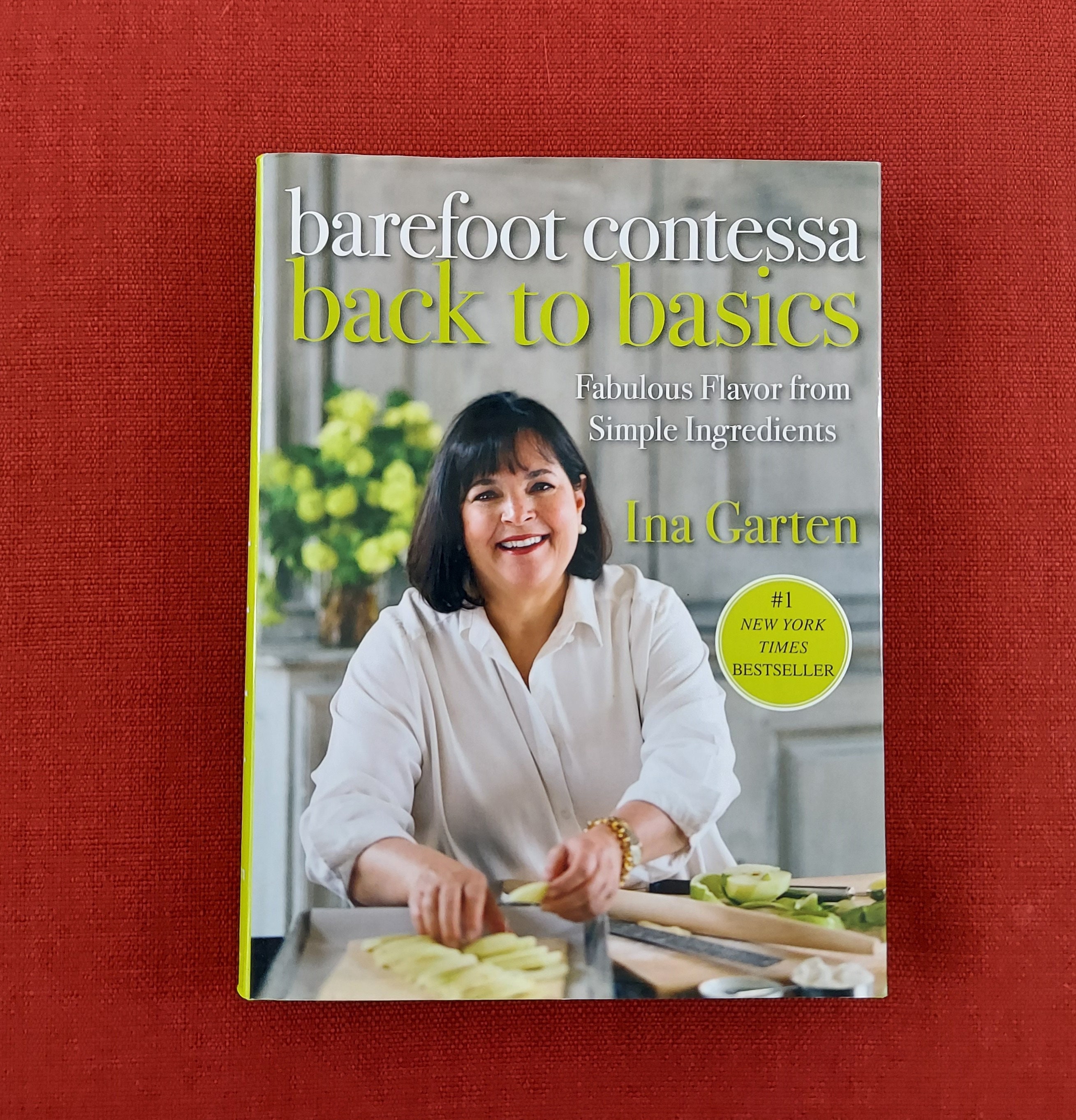 Barefoot Contessa Back to Basics: Fabulous Flavor From Simple ...