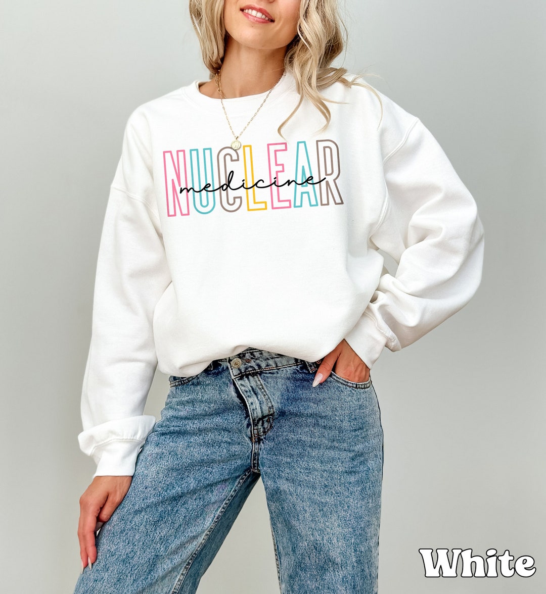 Nuclear Medicine Sweatshirt Cute Nuc Med Crewneck Sweater, Nuc Med Tech ...