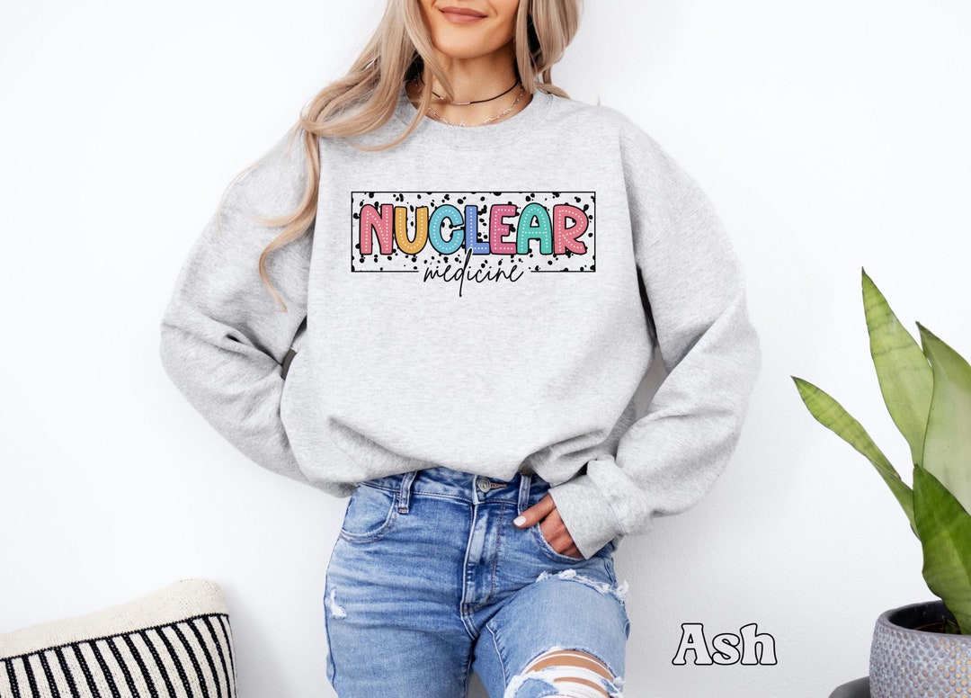 Retro Colorful Nuclear Medicine Sweatshirt Cute Nuc Med Tech Graduation ...