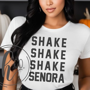 Shake, Shake, Shake Senora JPG PNG SVG High Resolution Files - Etsy