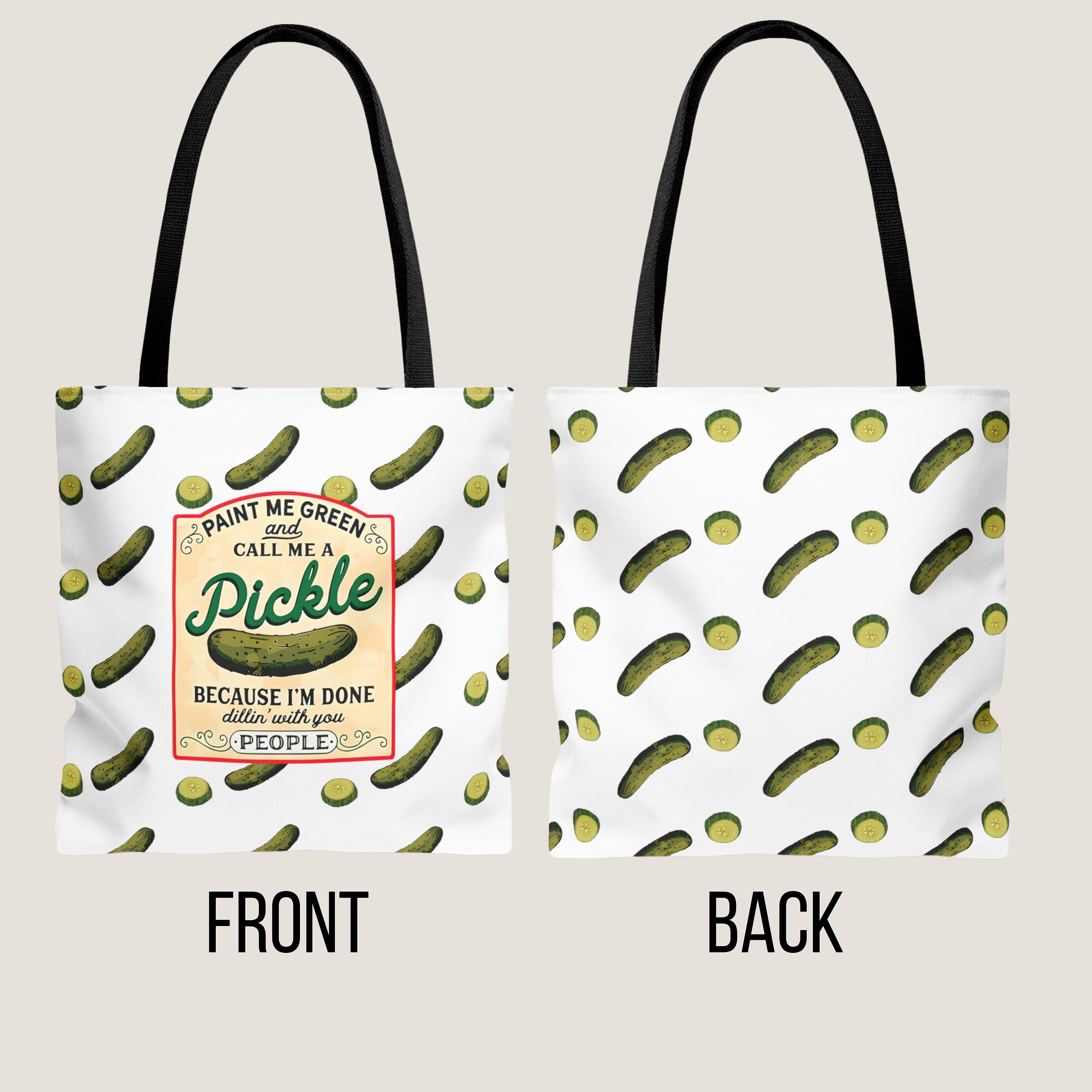 Paint Me Green and Call Me a Pickle Tote Bag, Pickle Lover, Pickle Bag ...