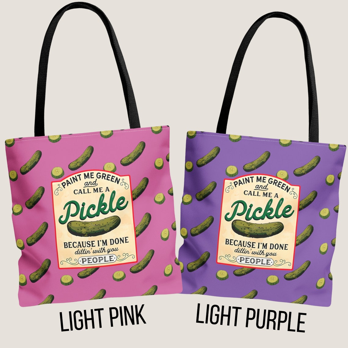 Paint Me Green and Call Me a Pickle Tote Bag, Pickle Lover, Pickle Bag ...