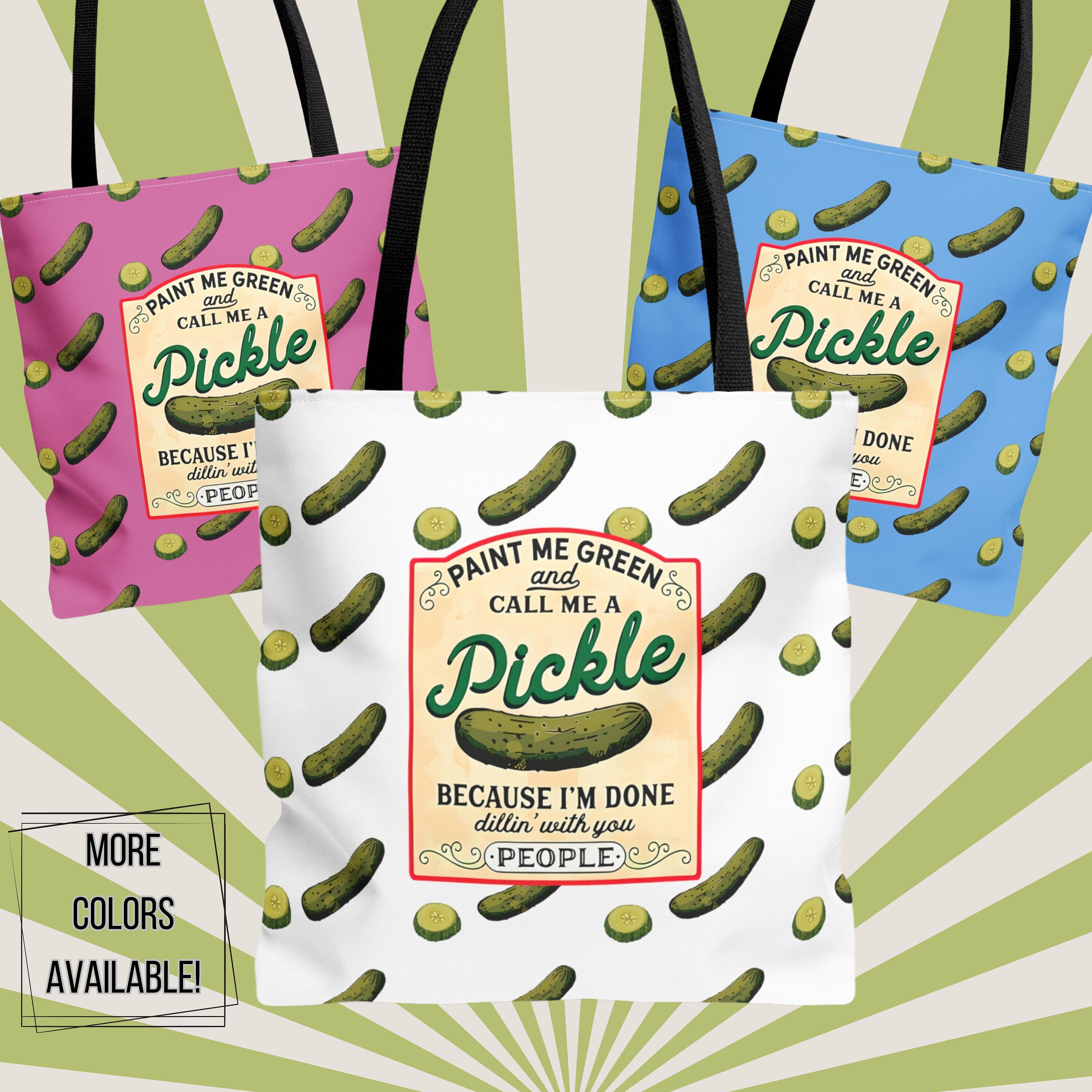 Paint Me Green and Call Me a Pickle Tote Bag, Pickle Lover, Pickle Bag ...