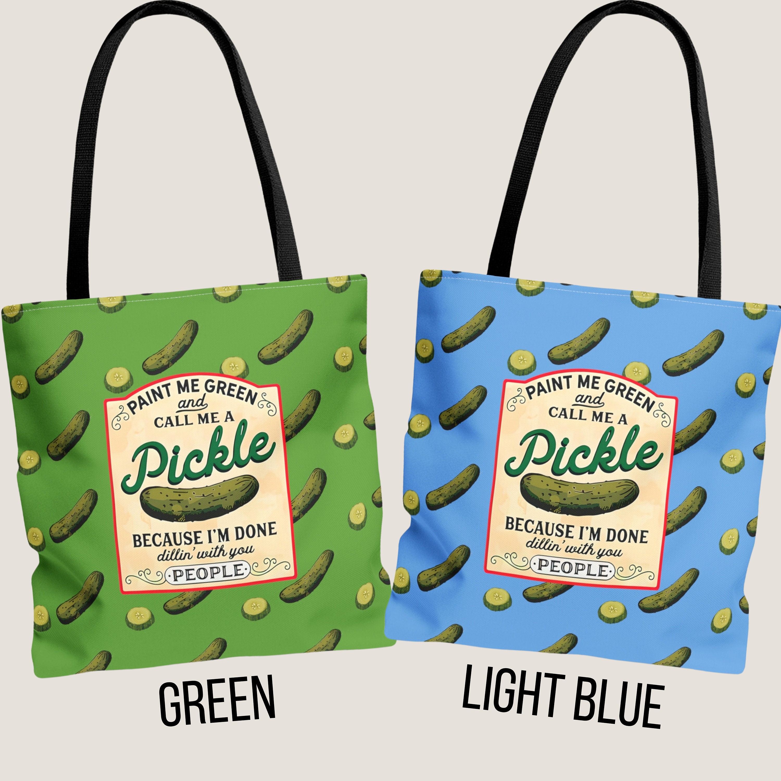 Paint Me Green and Call Me a Pickle Tote Bag, Pickle Lover, Pickle Bag ...