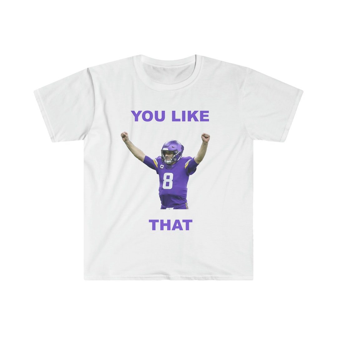 You Like That! Kirk Cousins T-shirt - Etsy