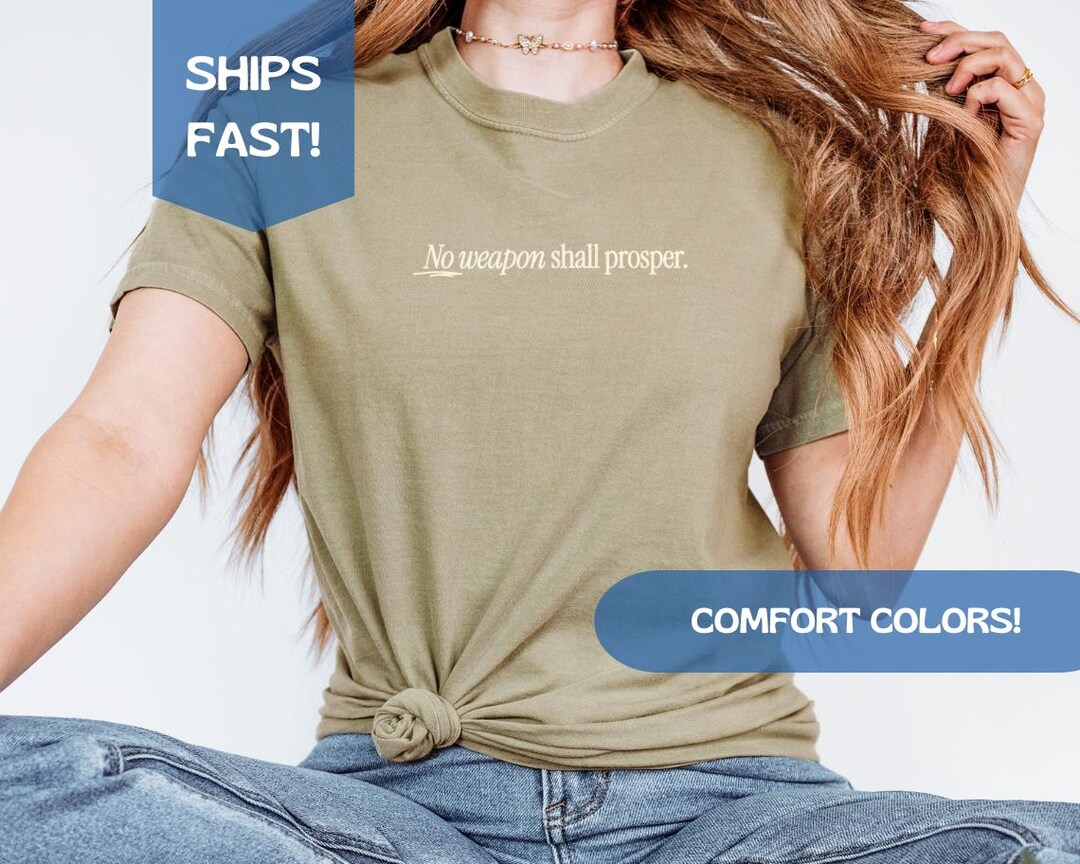 No Weapon Formed Shall Prosper Comfort Colors Shirt Christian Apparel ...