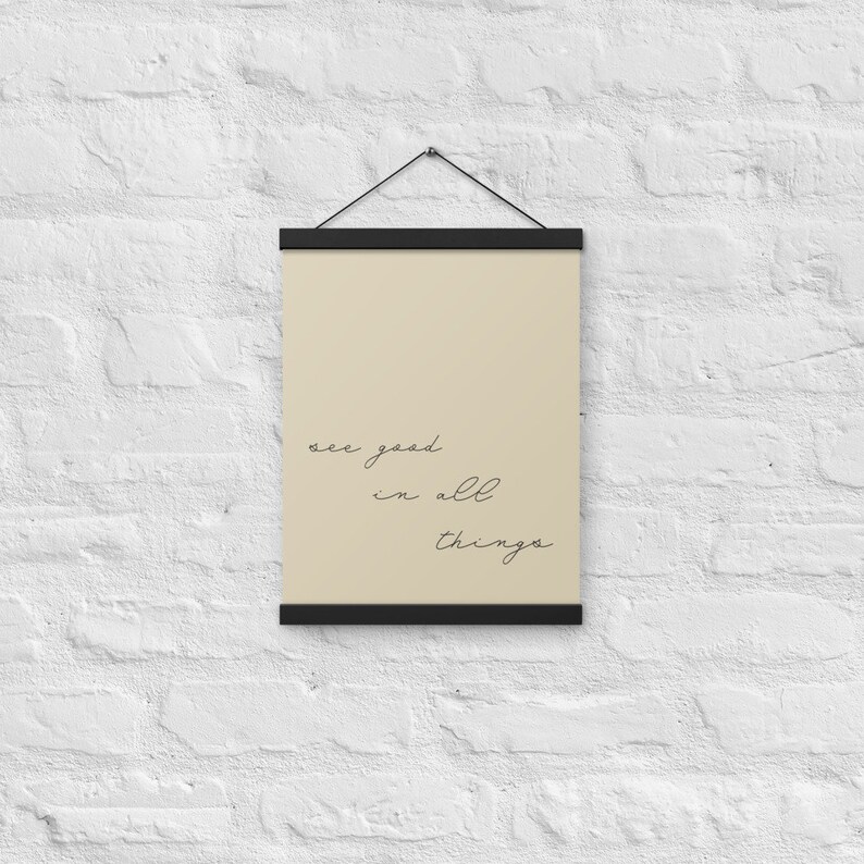 See Good in All Things Sign, Matte Poster With Wooden Hanger, Quote ...