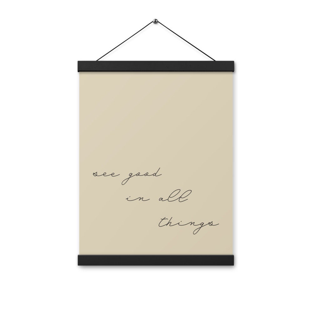 See Good in All Things Sign, Matte Poster With Wooden Hanger, Quote ...