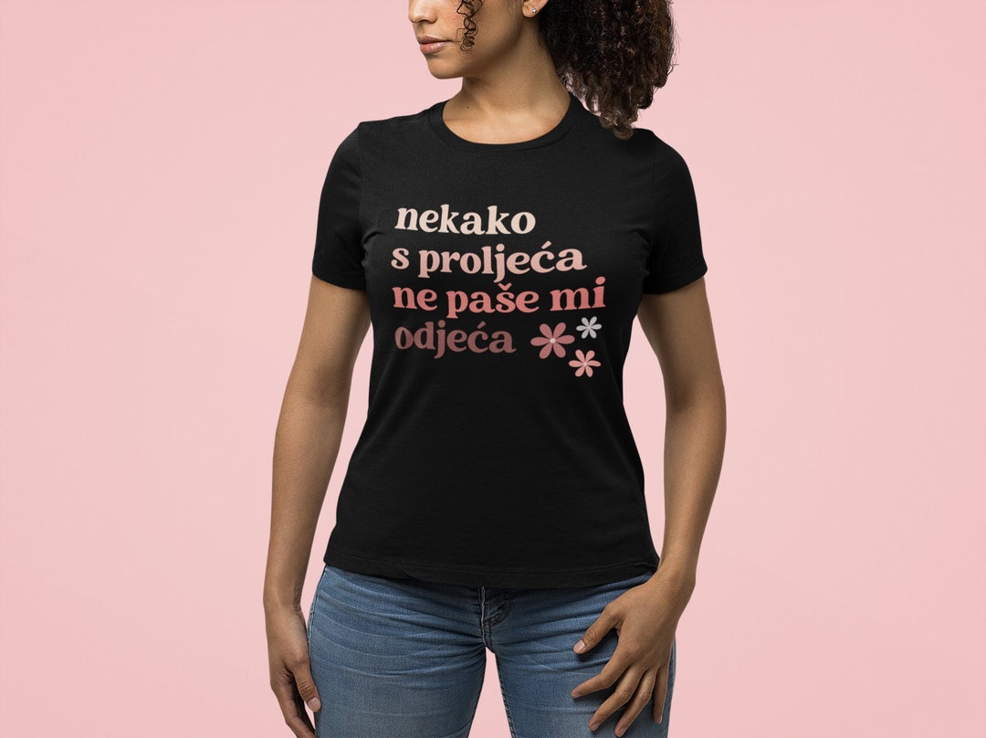 Nekako S Proljeca Ne Pase Mi Odjeca Balkan Shirt, Slavic T-shirt ...