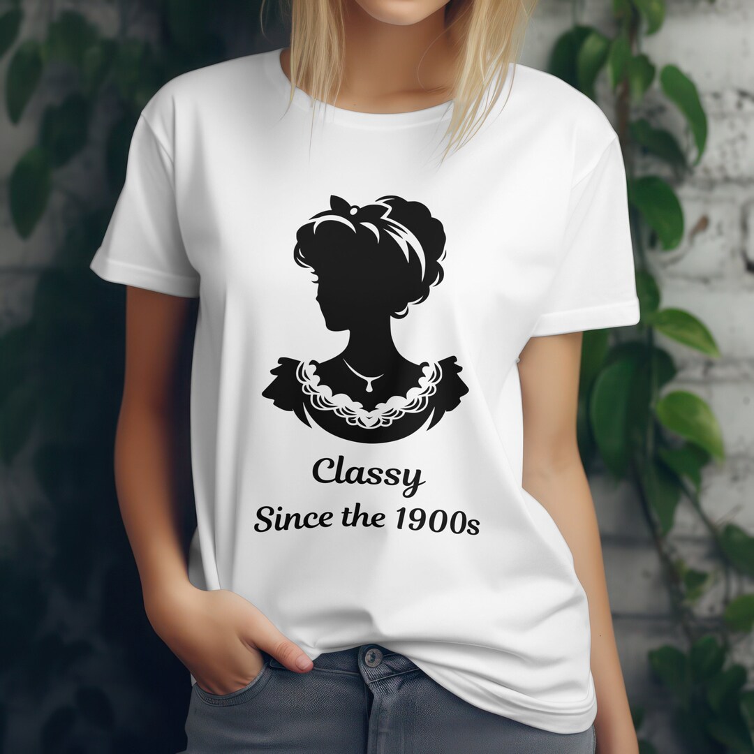 Classy Since 1900s T-shirt: Vintage Lady Silhouette Graphic Tee - Etsy