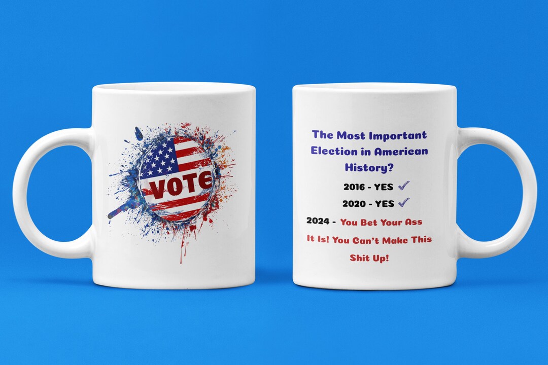 Funny Election 2024 Mug 11oz, Vote Graphic Mug, President Election Mug ...