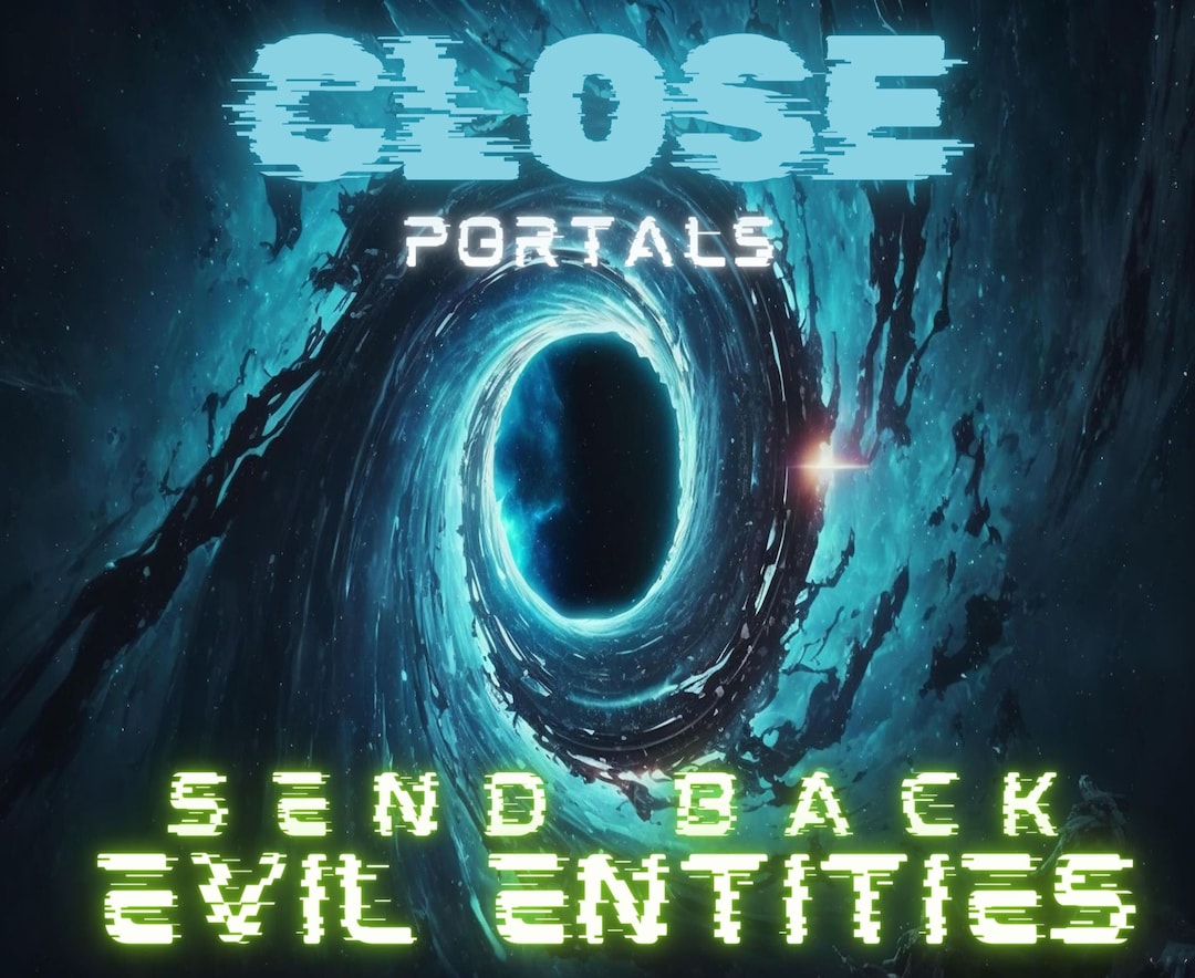 CLOSE ALL PORTALS - Send Back Evil Entities, Bad Energies - Clear Your ...