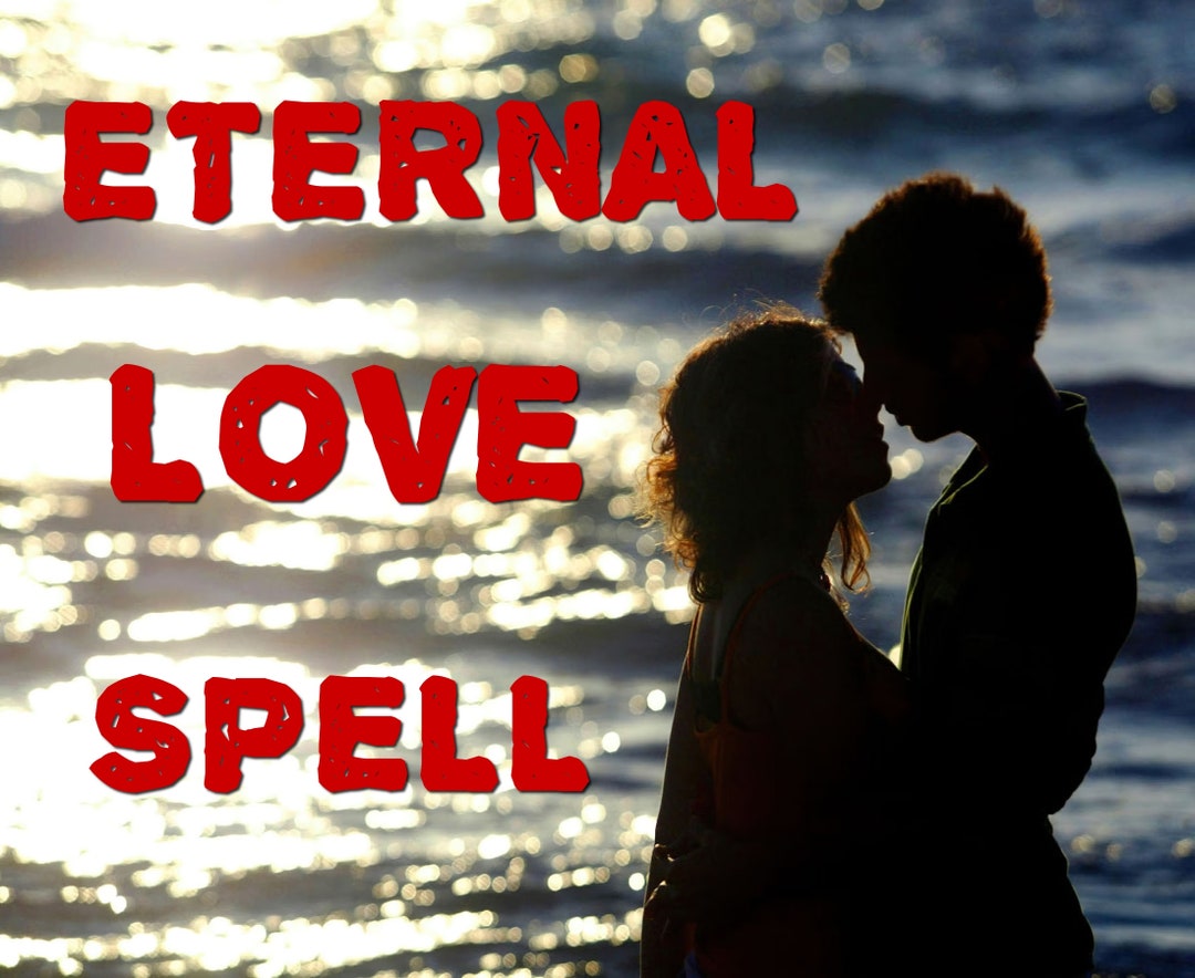 ETERNAL LOVE SPELL - High Ritual to Make Your Love Forever - Bring Your ...
