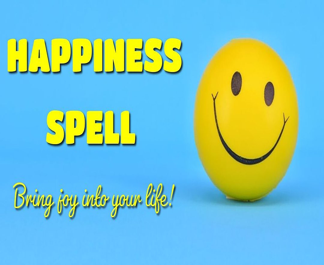HAPPINESS JOY SPELL - to Have a Wonderful Life Full of Bright and Joy ...