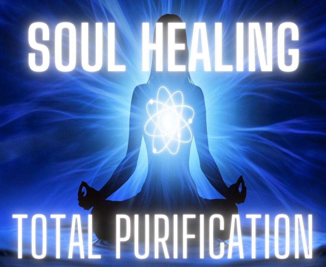 SOUL HEALING PURIFICATION - Total Cleansing From Negativity, Past Lives ...