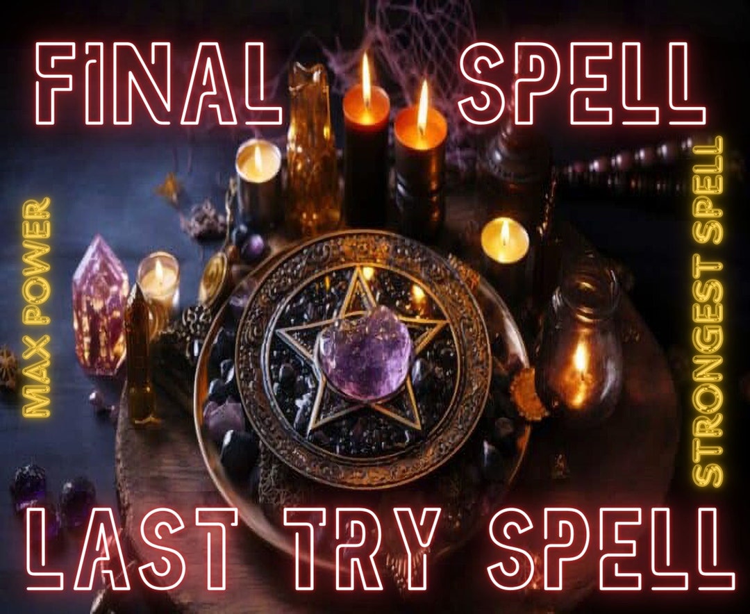 FINAL SPELL - Last Try Spell - When Everything Else Failed, You Need ...
