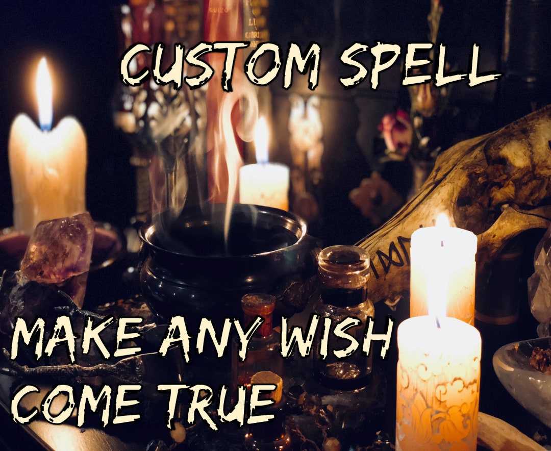 CUSTOM SPELL, for Any Wish and Desire Possible, Make Your Dream Come ...