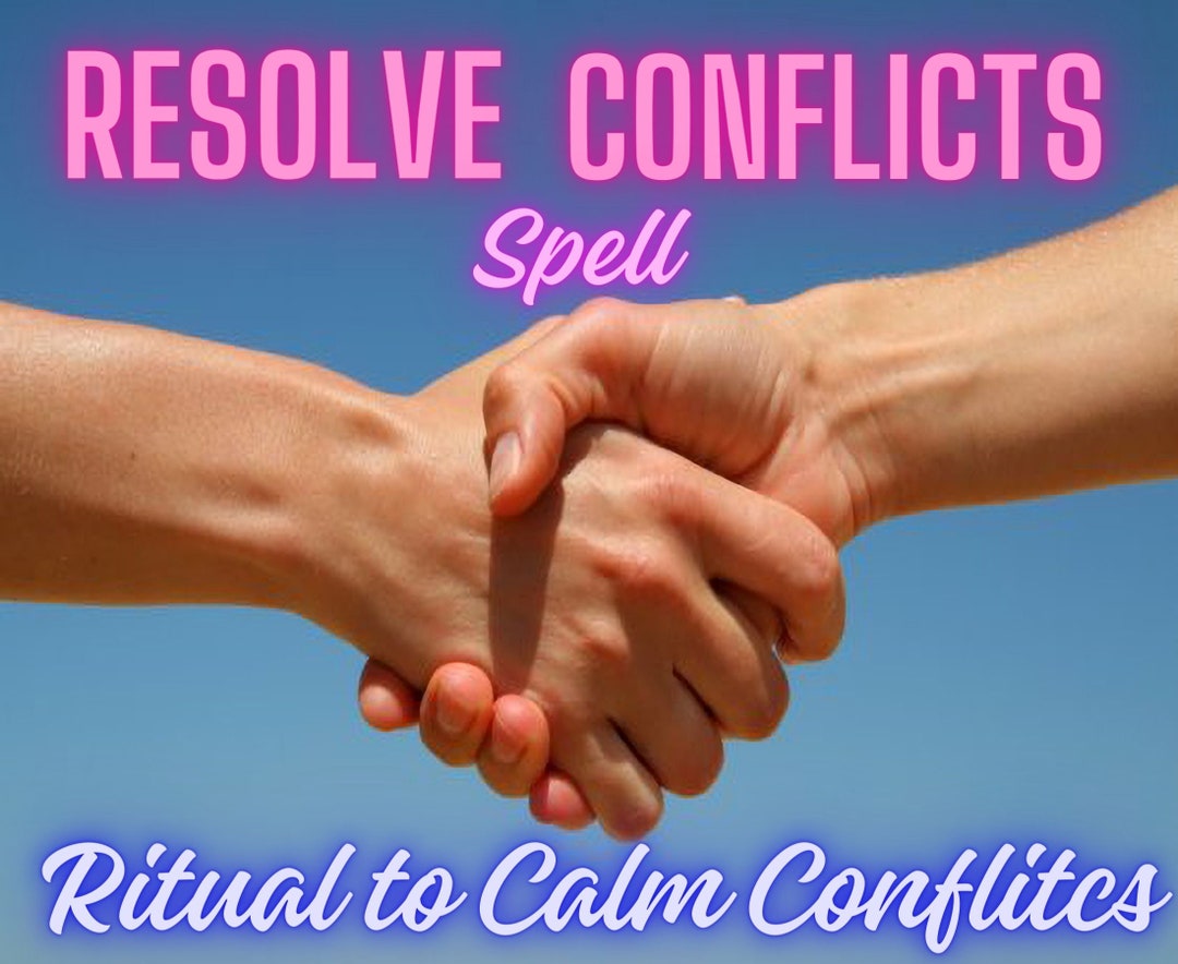RESOLVE ALL CONFLICTS Spell - Ritual to Calm Conflicts, Powerful ...