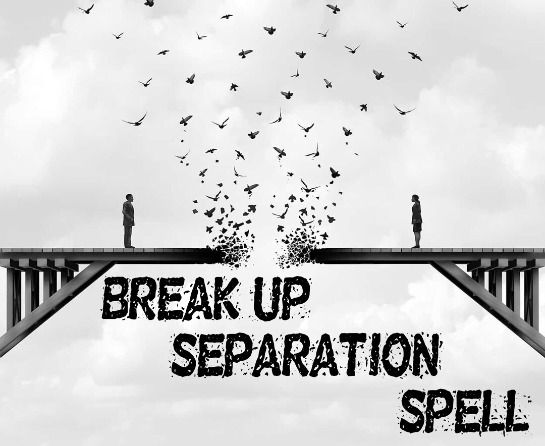 SEPARATION BREAK UP Spell - Break up Spell / Third Party Removal ...