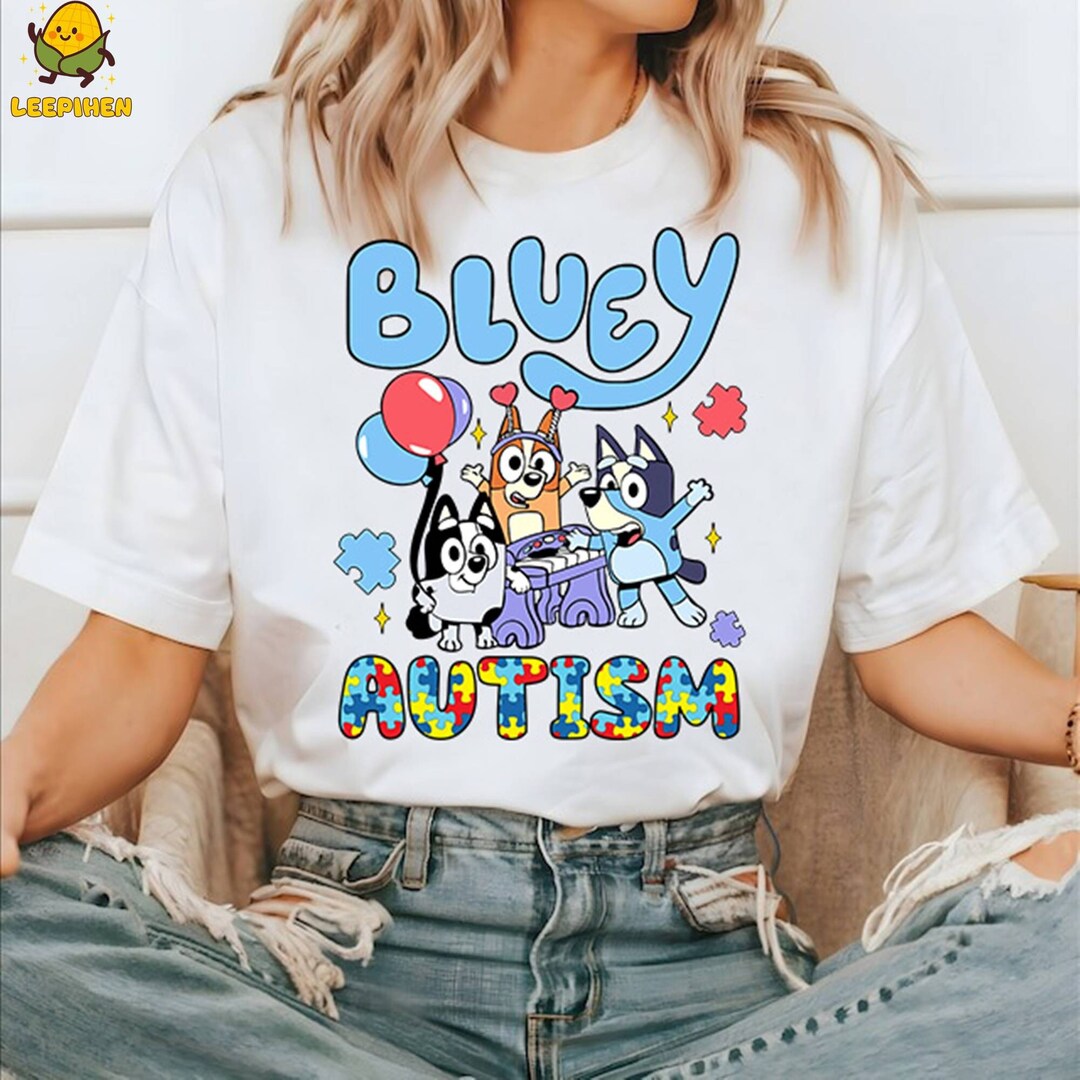 Bluey Autism Shirt I Wear Blue For Autism Awareness Bluey Autism
