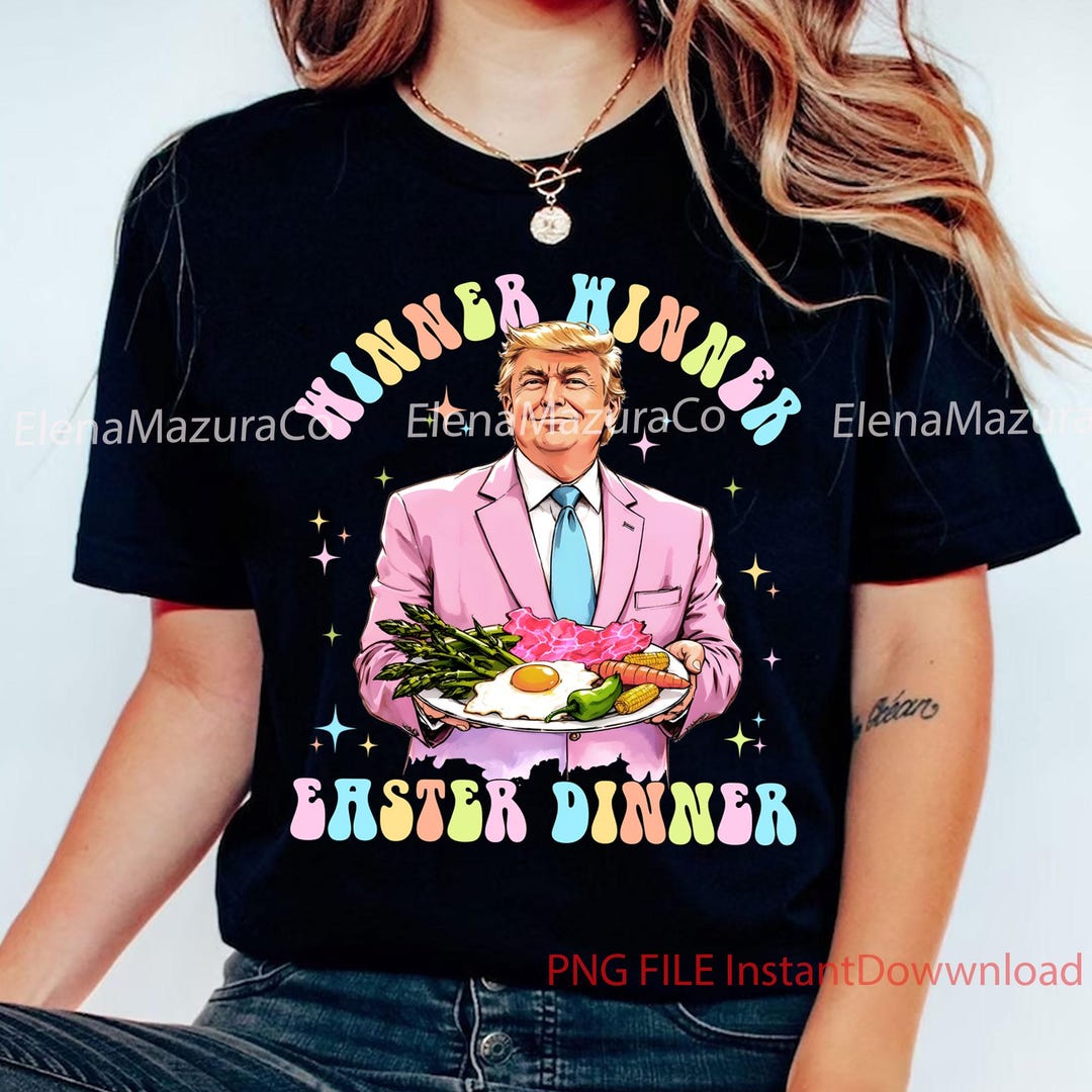 Cute Trump Easter PNG, Winner Winner Easter Dinner PNG, Funny Trump ...