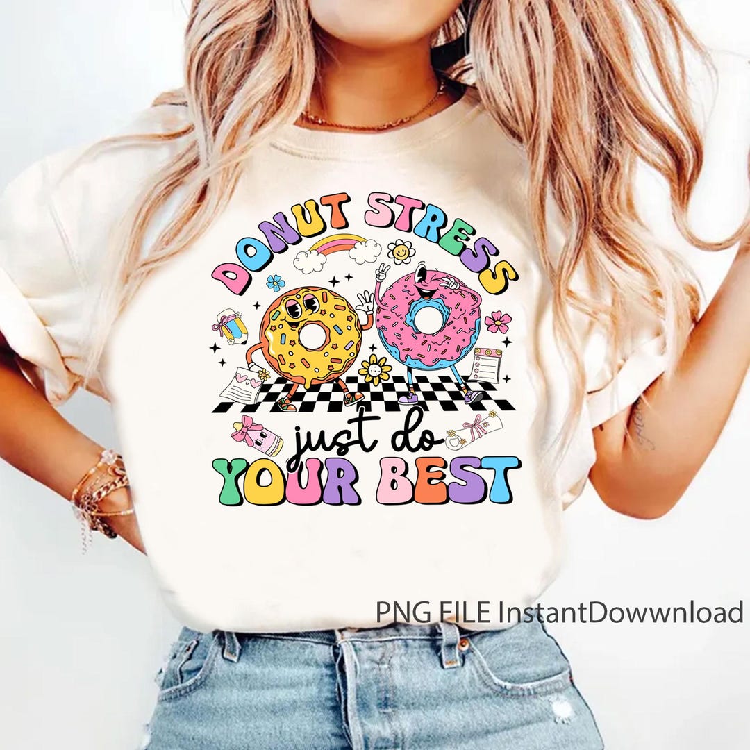 Donut Stress Stress Just Do Your Best Png, Test Day Teacher Png, Rock ...