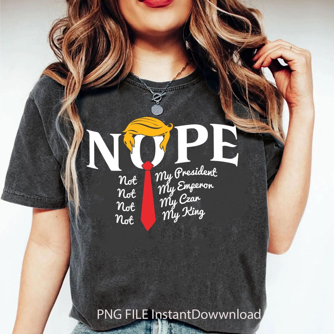 Nope Png, Not My President Png, Anti-trump Png, Not My Believes Png, Not My Values, Presidential ...