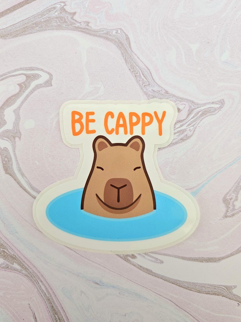 Be Cappy Sticker Capybara Sticker Waterproof Glossy Vinyl Sticker Cute ...