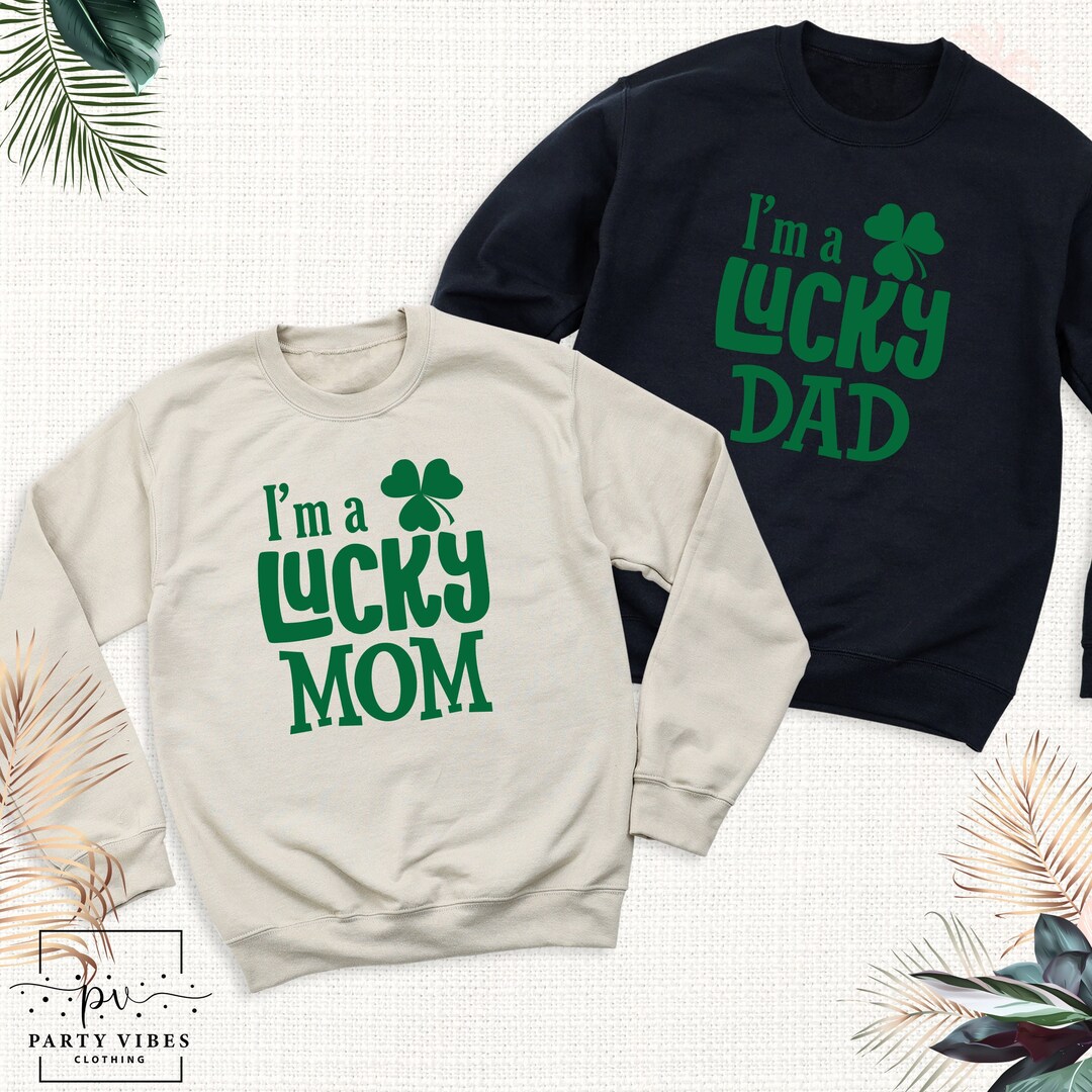 I Am Lucky Mom I Am Lucky Dad Sweatshirt St Patricks Day - Etsy