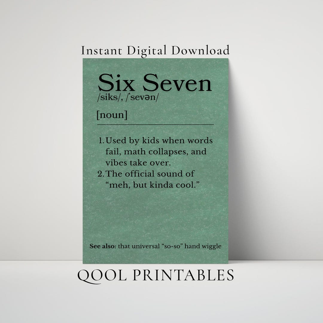 Six Seven Definition Meme Printable Wall Art Funny Digital Download | 6 ...