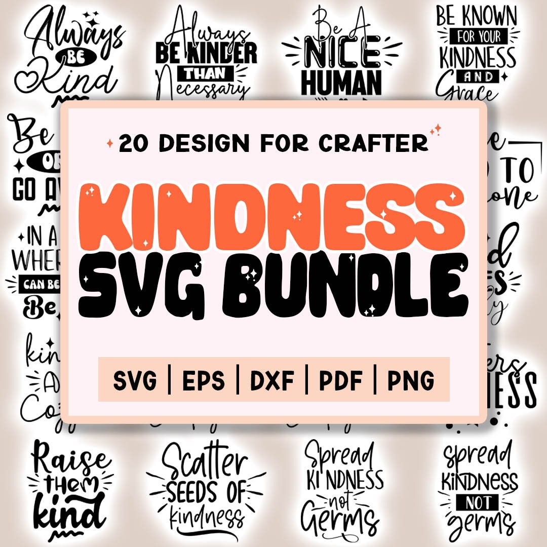Kindness Svg Bundle, Be Kind Svg, Kindness Quotes Svg, Inspirational ...