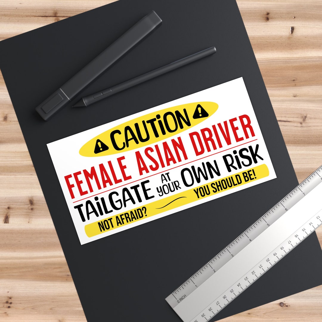 Female Asian Driver Bumper Sticker Tailgate at Your Own Risk Funny Car ...