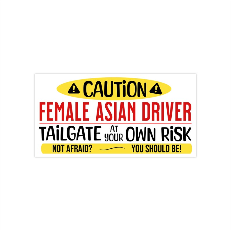 Female Asian Driver Bumper Sticker Tailgate at Your Own Risk Funny Car ...