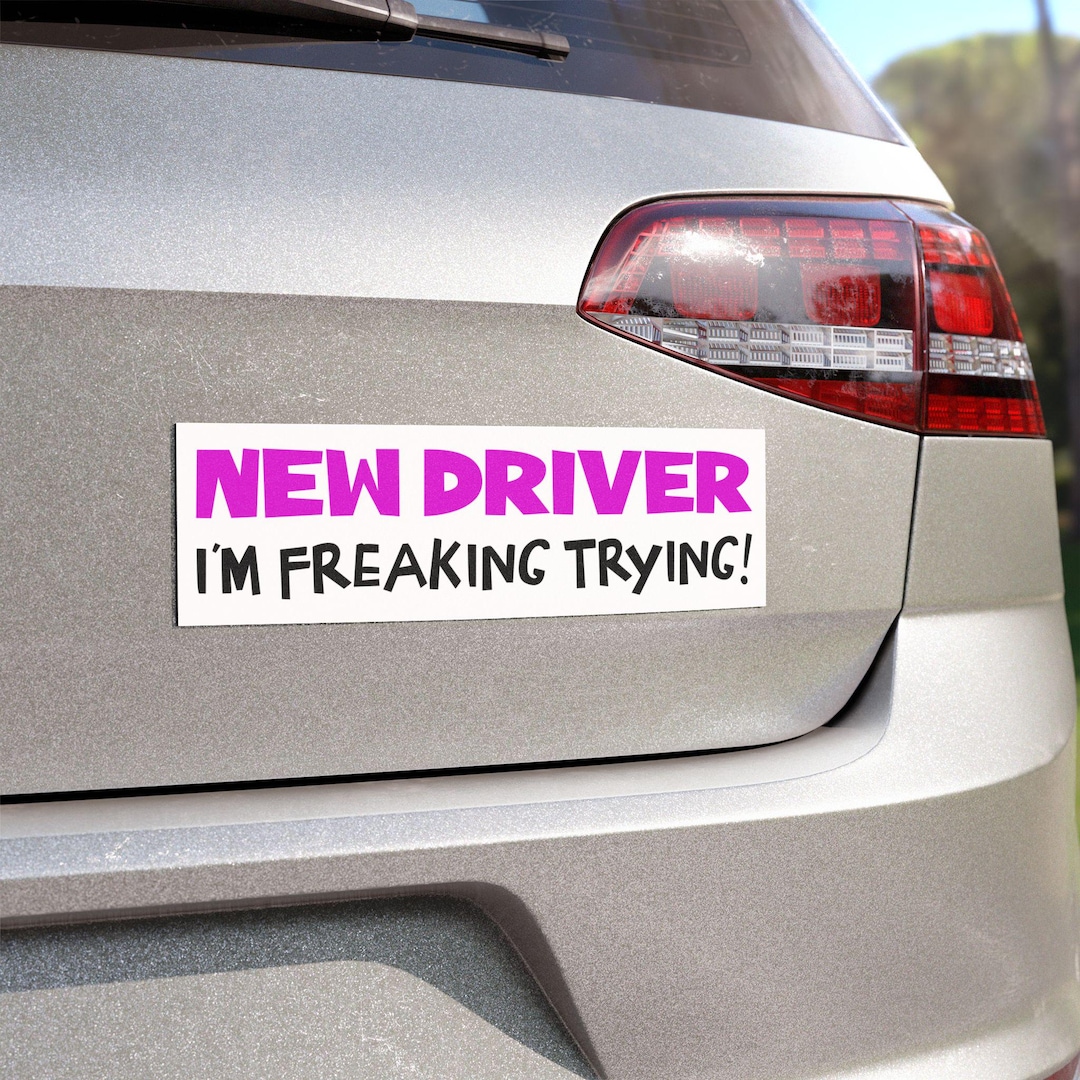 I'm Freaking Trying New Driver Car Bumper Magnet - Funny Student Driver ...