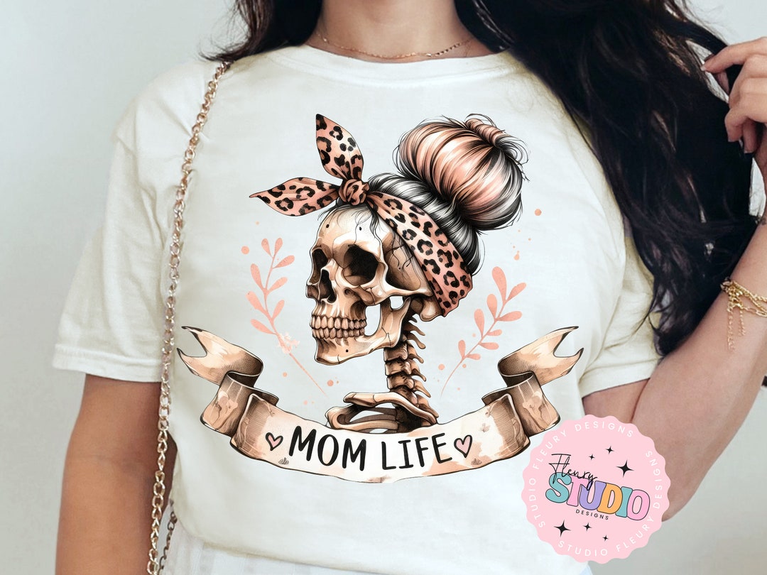 Mom Life Skeleton PNG, Mom PNG, Mother's Day Png, Funny Mom Sublimation ...