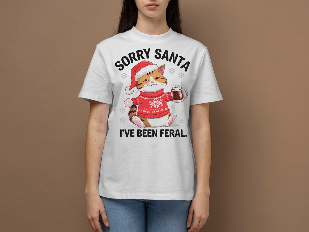 Sorry Santa Cat Sweater - Funny Christmas Cat T-shirts- Feral Cat ...