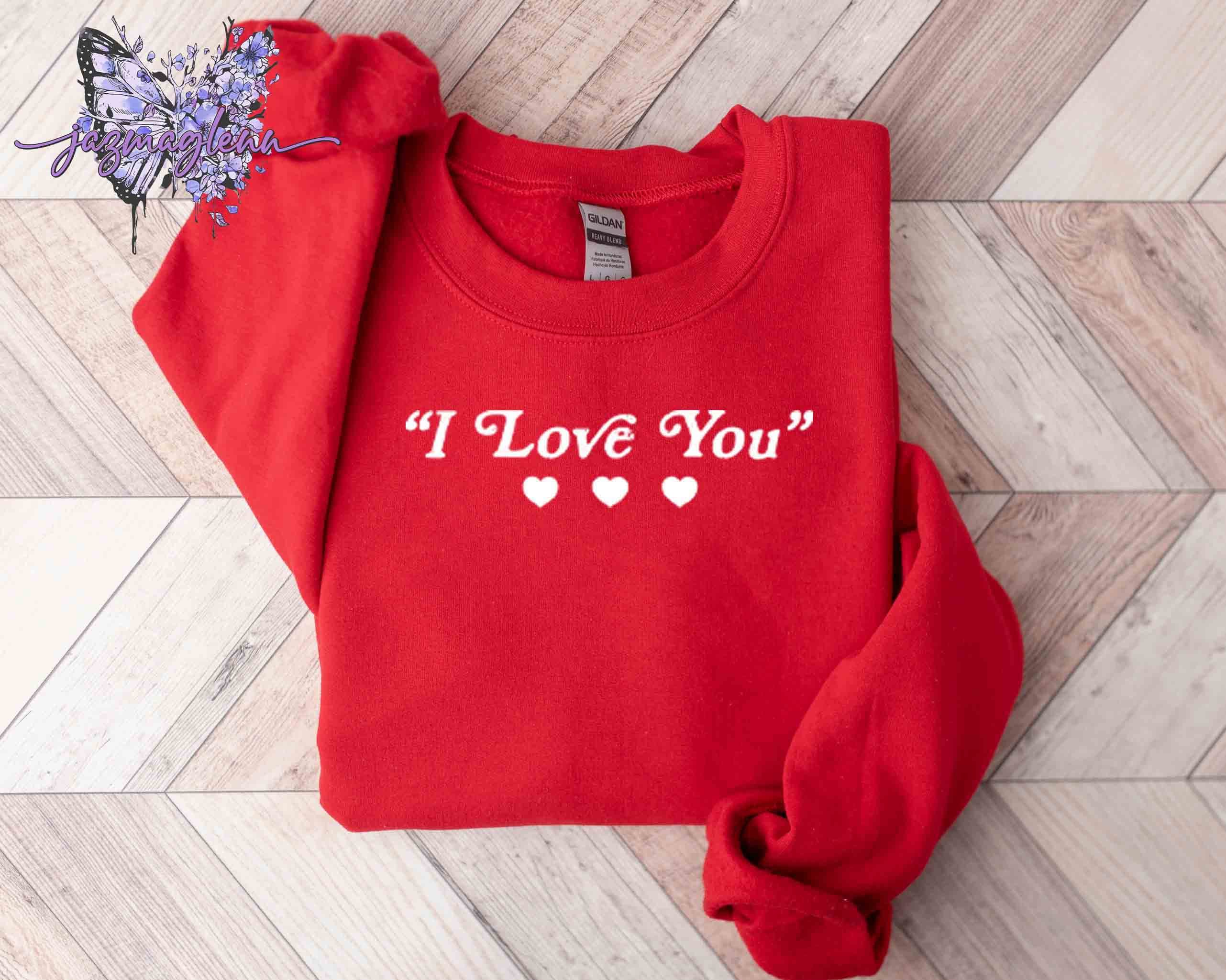 Different Ways Say I Love You In Lyrics Sweatshirt Love You Taylor