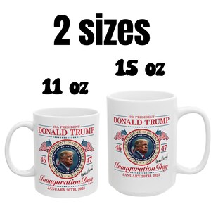 Trump Mug Inauguration Day Donald Trump 2025 Mug 47 President Trump ...